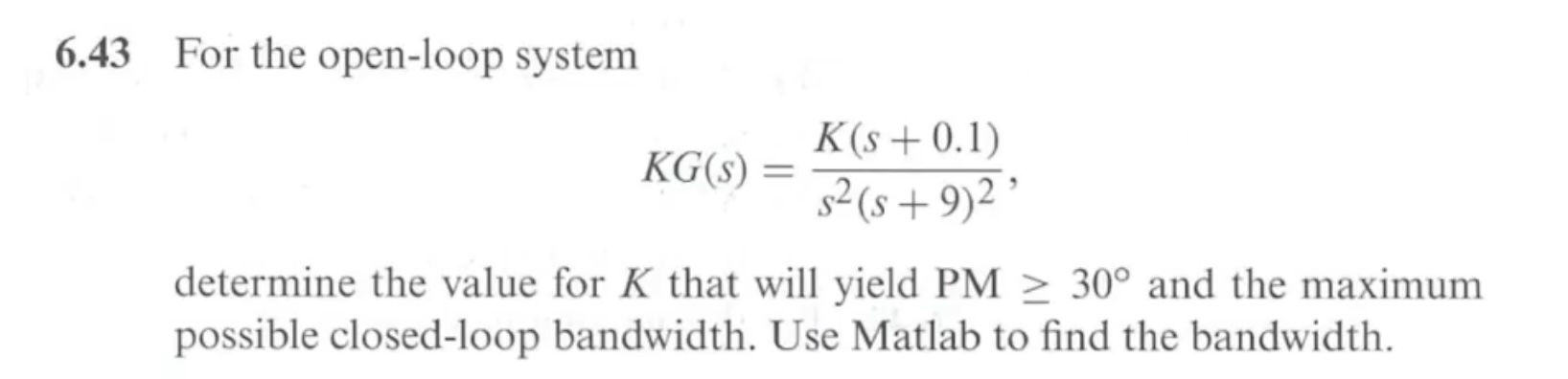 Solved 6.43 For the open-loop system KG(s)=s2(s+9)2K(s+0.1), | Chegg.com