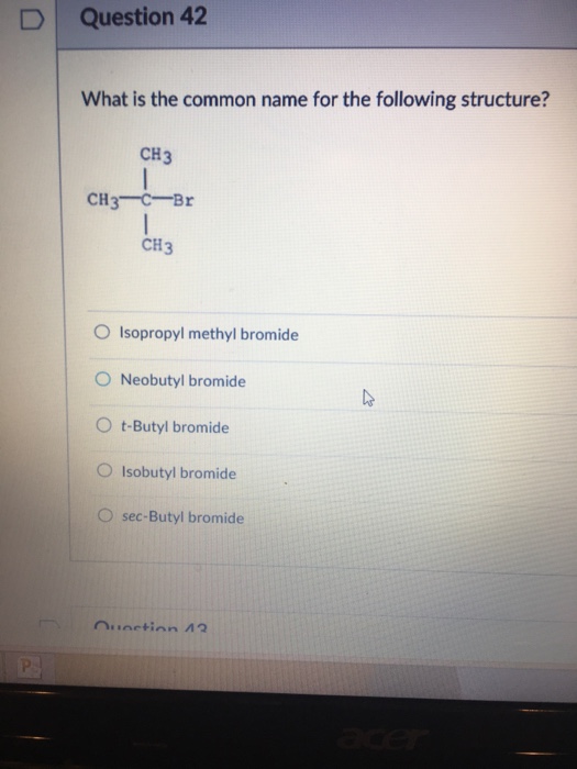 Solved D Question 42 What is the common name for the | Chegg.com