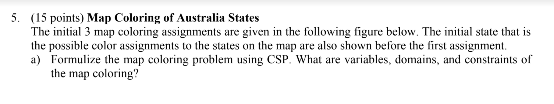Solved 5. (15 points) Map Coloring of Australia States The | Chegg.com