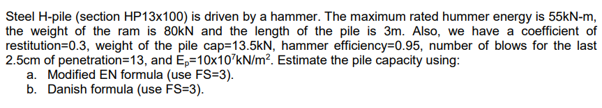 Solved Steel H-pile (section HP13x100) is driven by a | Chegg.com