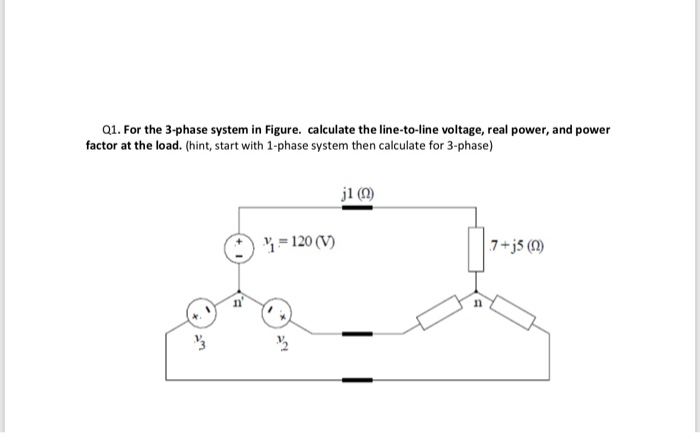 Solved Q1. For the 3-phase system in Figure. calculate the | Chegg.com
