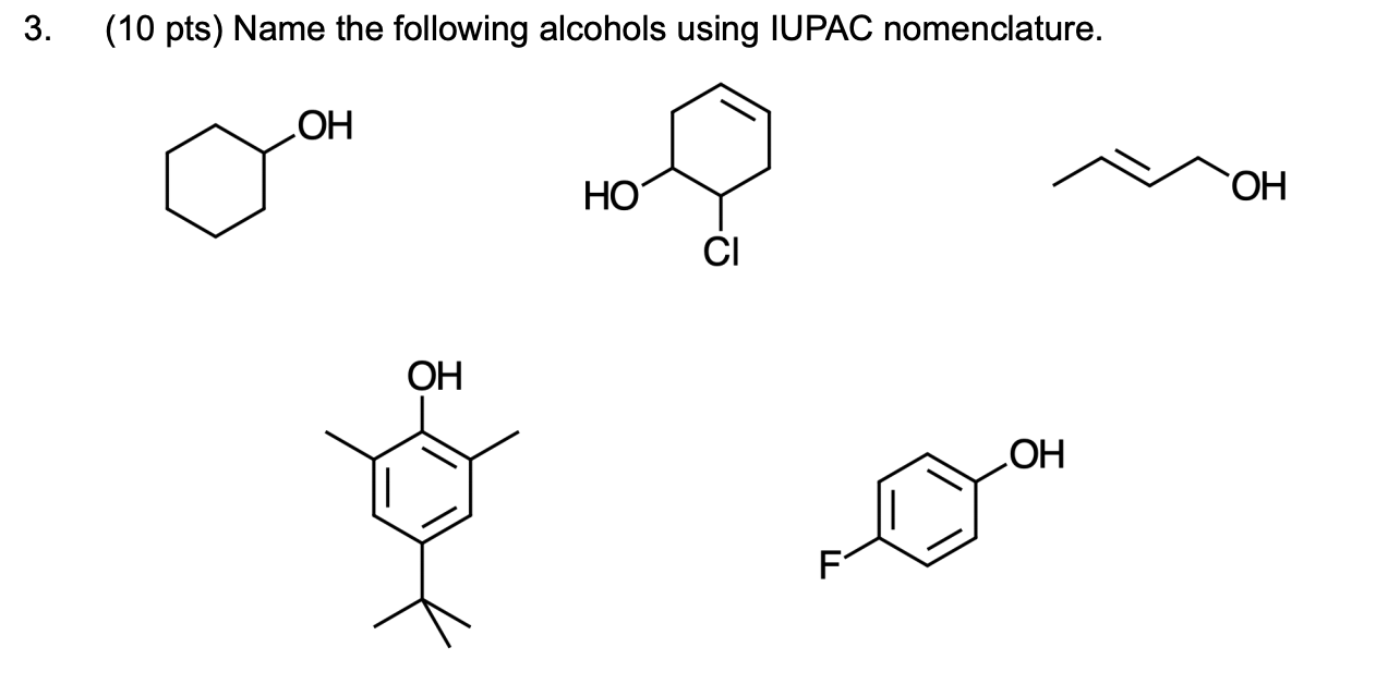 Solved 3. (10 pts) Name the following alcohols using IUPAC | Chegg.com