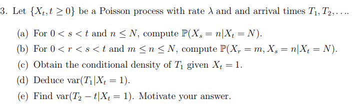 Solved 3. Let {Xt,t 2 0) be a Poisson process with rate X | Chegg.com