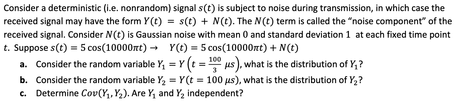 Solved Consider a deterministic (i.e. nonrandom) signal s(t) | Chegg.com