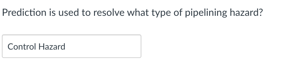 Solved Prediction is used to resolve what type of pipelining | Chegg.com