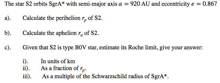 Solved The star S2 orbits SgrA* with semi-major axis a = 920 | Chegg.com
