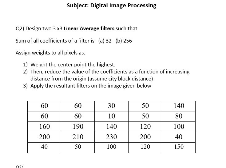 Solved Subject: Digital Image Processing Q2) Design two 3 x3 | Chegg.com