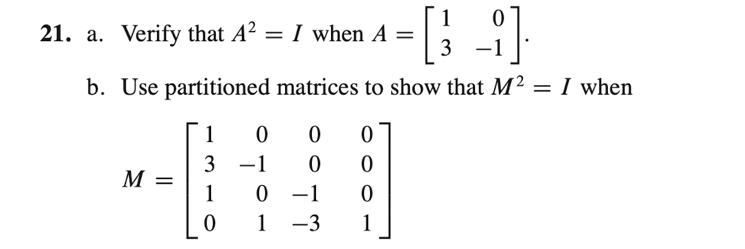 Solved 21. a. Verify that A2=I when A=[130−1]. b. Use | Chegg.com