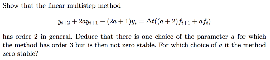 Solved Show that the linear multistep method (2a 1)yAt((a | Chegg.com