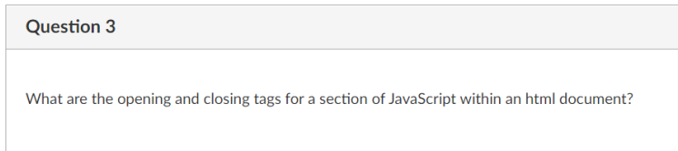 Solved Question 3 What are the opening and closing tags for | Chegg.com