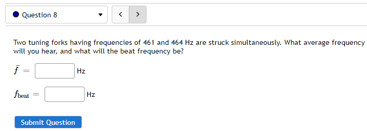 Solved Question 8 Two tuning forks having frequencies of 461 | Chegg.com