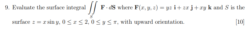 Solved 9. Evaluate the surface integral [] F.ds where F(x, | Chegg.com