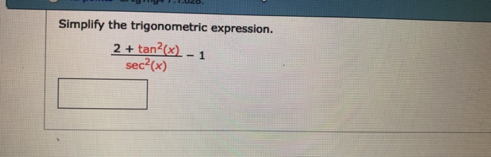Solved Simplify the trigonometric expression 2 + tan^2 | Chegg.com