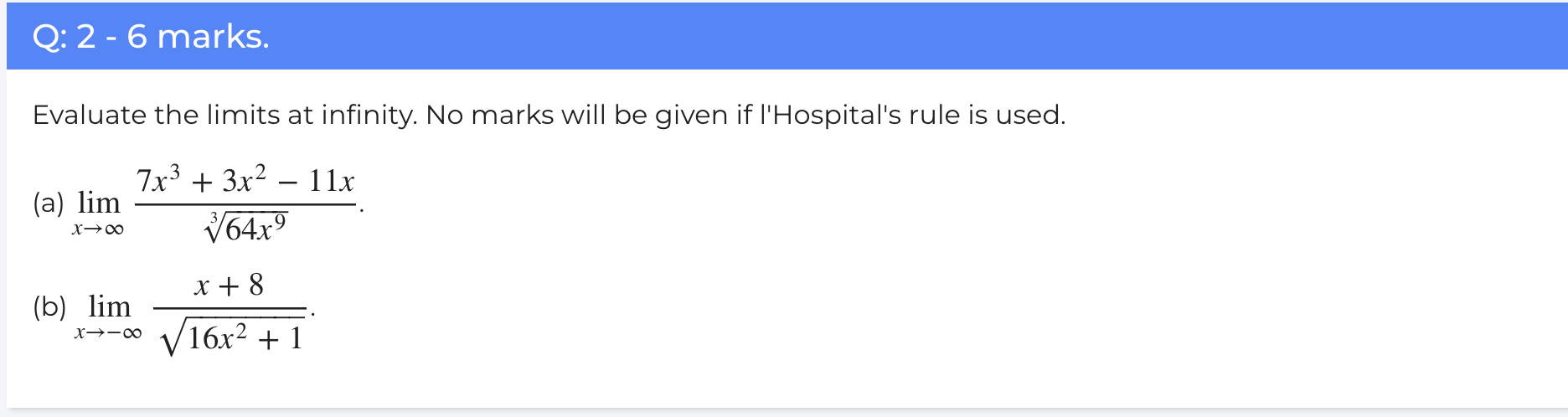 Solved Evaluate the limits at infinity. No marks will be | Chegg.com