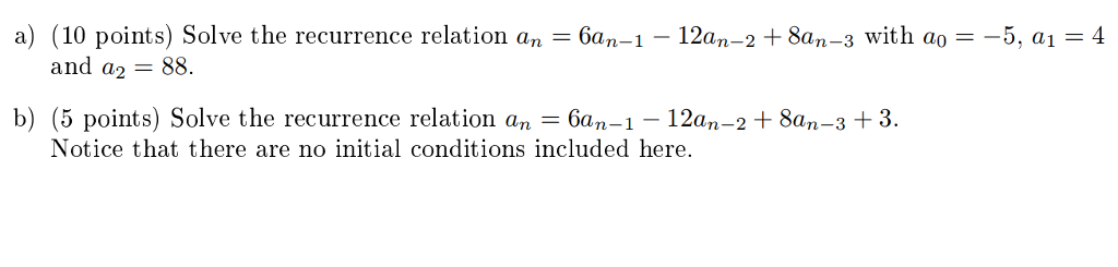 Solved a) (10 points) Solve the recurrence relation an 6an-1 | Chegg.com
