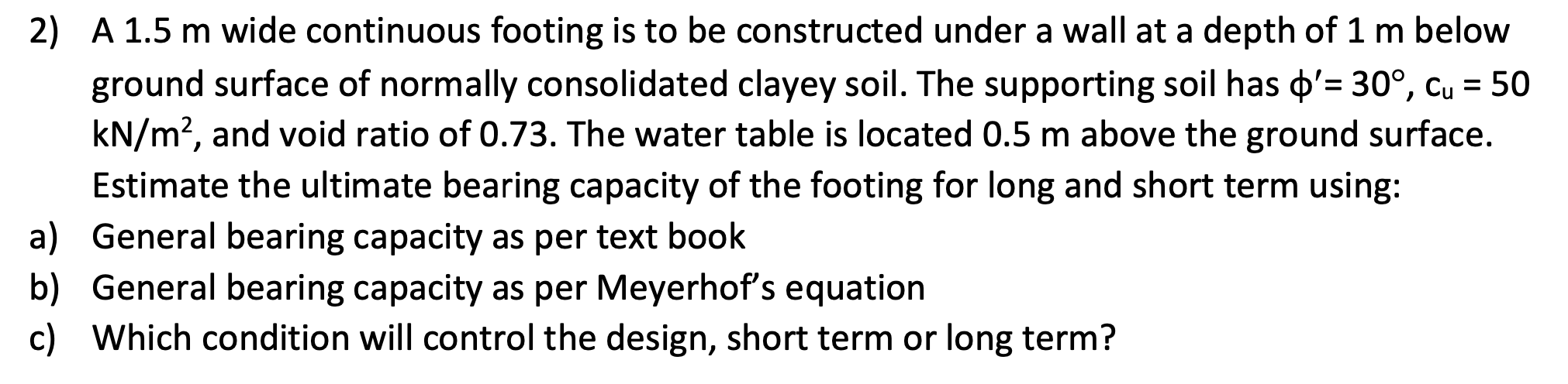 Solved 2) A 1.5 m wide continuous footing is to be | Chegg.com
