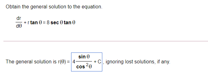 Solved Obtain the general solution to the equation. dr +rtan | Chegg.com