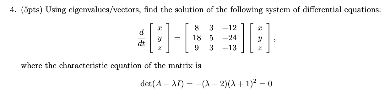 Solved 4. (5pts) Using eigenvalues/vectors, find the | Chegg.com