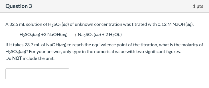Solved Question 3 1 pts A 32.5 mL solution of H2SO4(aq) of | Chegg.com