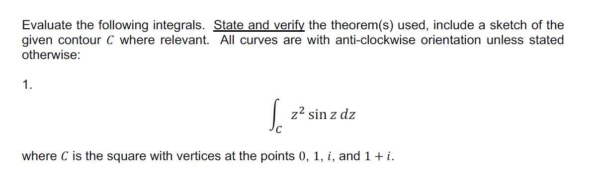 Solved Evaluate the following integrals. State and verify | Chegg.com