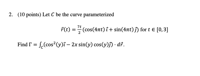 2. (10 points) Let C be the curve parameterized | Chegg.com