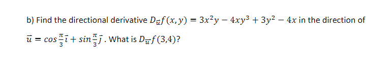 Solved b) Find the directional derivative | Chegg.com