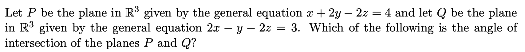 Solved Let P be the plane in R3 given by the general | Chegg.com