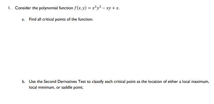 Solved Consider the polynomial function f(x,y)=x2y2−xy+x. a. | Chegg.com