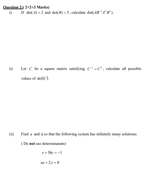 Solved Question 2:( 2+2+3 Marks) i) If det(A) = 2 and | Chegg.com
