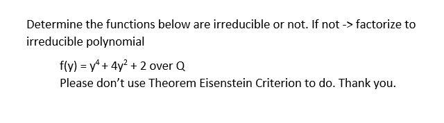 Solved Determine the functions below are irreducible or not. | Chegg.com