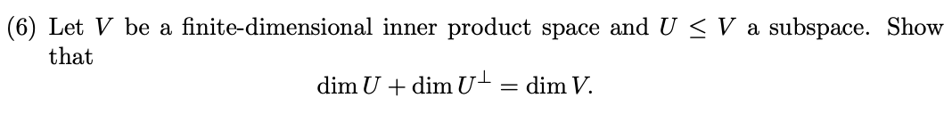 Solved (6) ﻿Let V ﻿be a finite-dimensional inner product | Chegg.com