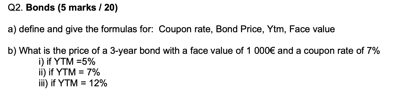 Solved Q2. ﻿Bondsa) ﻿define and give the formulas for: | Chegg.com