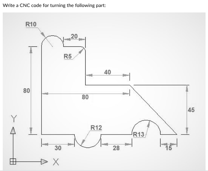Solved Write a CNC code for turning the following part: R10 | Chegg.com