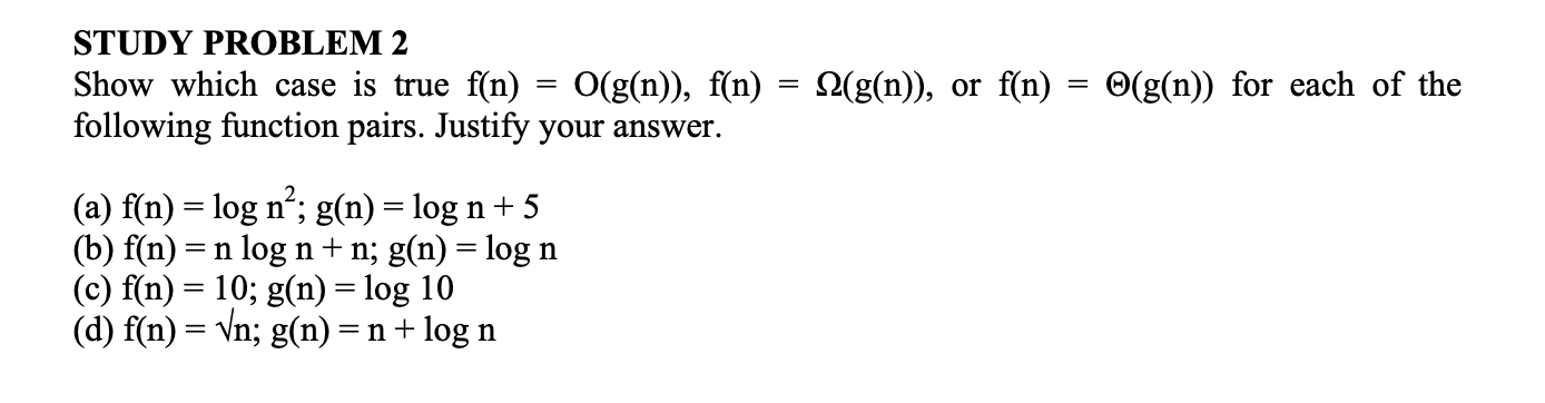 Solved STUDY PROBLEM 2 Show which case is true f(n) = | Chegg.com