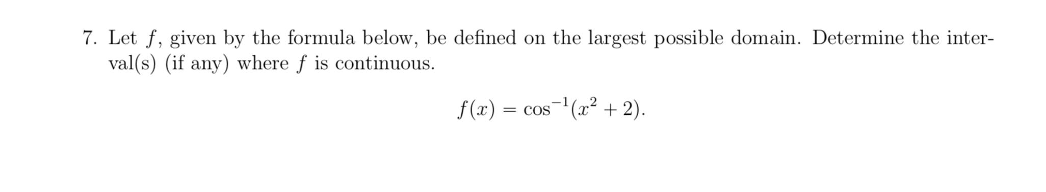 Solved 7. Let f, given by the formula below, be defined on | Chegg.com