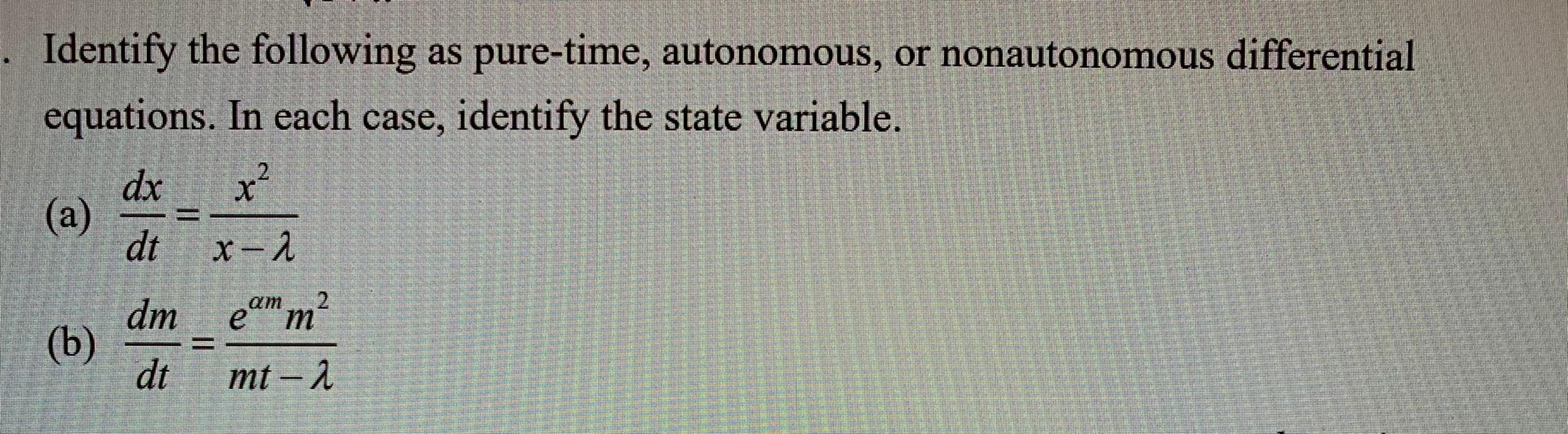 Solved dx Identify the following as pure-time, autonomous, | Chegg.com