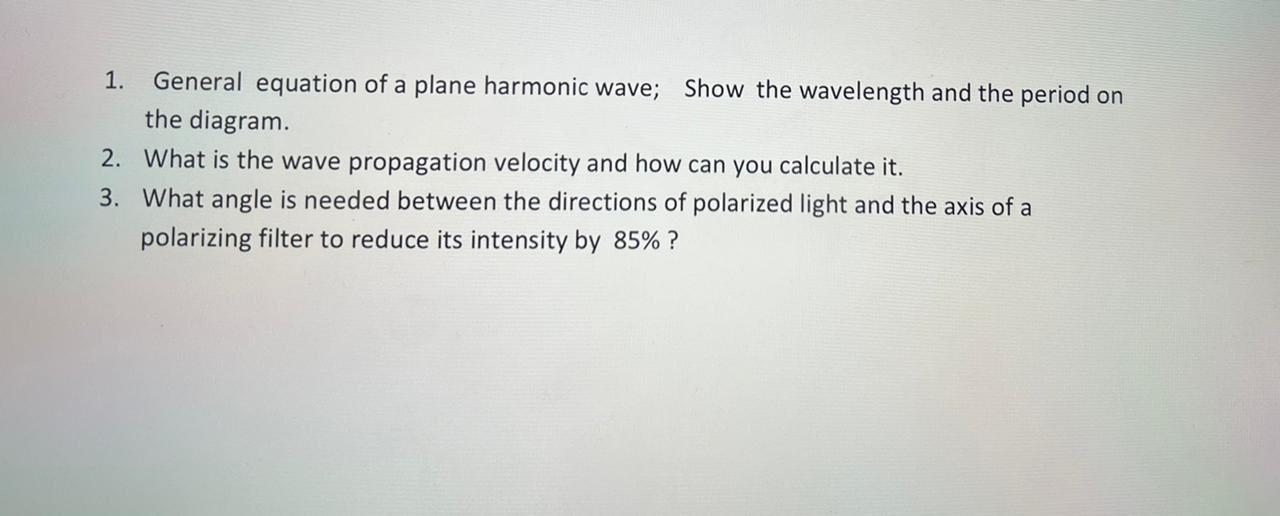 Solved 1. General equation of a plane harmonic wave; Show | Chegg.com