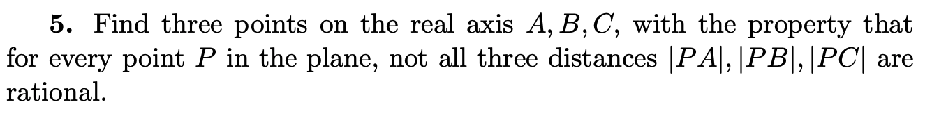 Solved 5. Find three points on the real axis A, B, C, with | Chegg.com