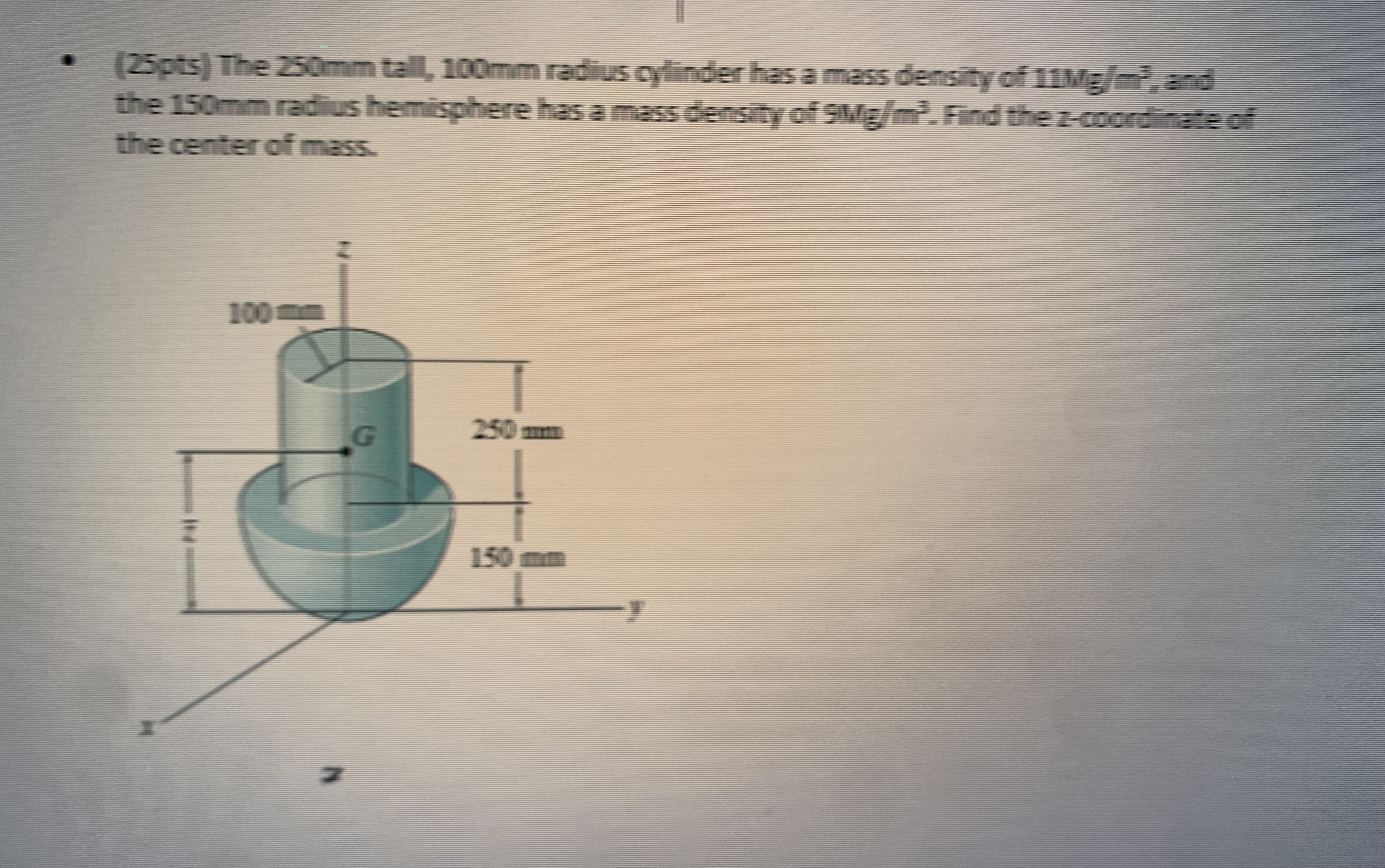 Solved The 250mm ﻿tall, 100mm ﻿radius cylinder has a mass | Chegg.com
