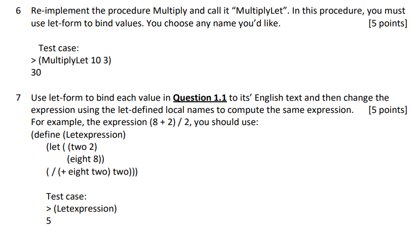 Solved ; Q6 (5 points) (define (MultiplyLet x y) ; Enter | Chegg.com