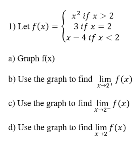 Solved 1) Let f(x)=⎩⎨⎧x2 if x>23 if x=2x−4 if x