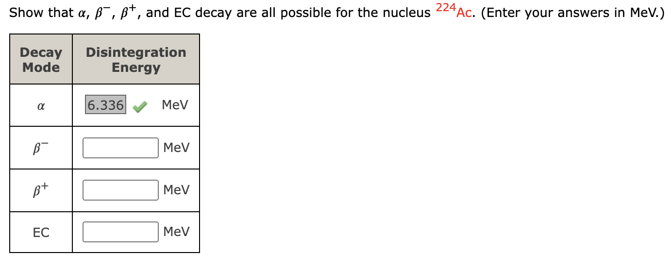 Solved 224 Show that a, 6, 87, and EC decay are all possible | Chegg.com