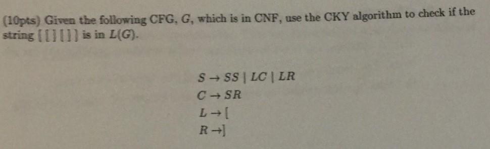 Solved (10pts) Given the following CFG, G, which is in CNF, | Chegg.com