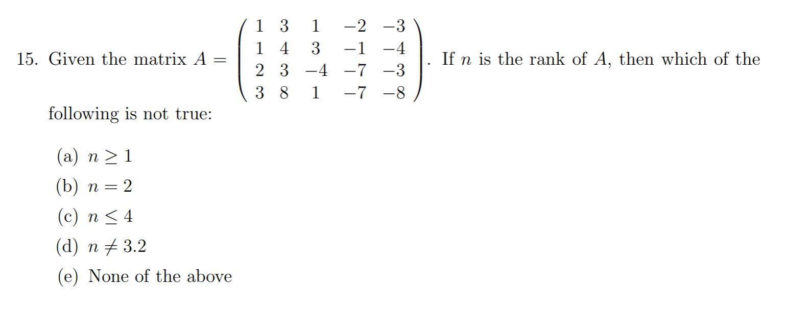 Solved 15. Given the matrix A = 1 3 1 -2 -3 1 4 3 -1 -4 2 3 | Chegg.com