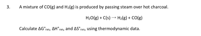 Solved 3. A mixture of CO(g) and H2(g) is produced by | Chegg.com