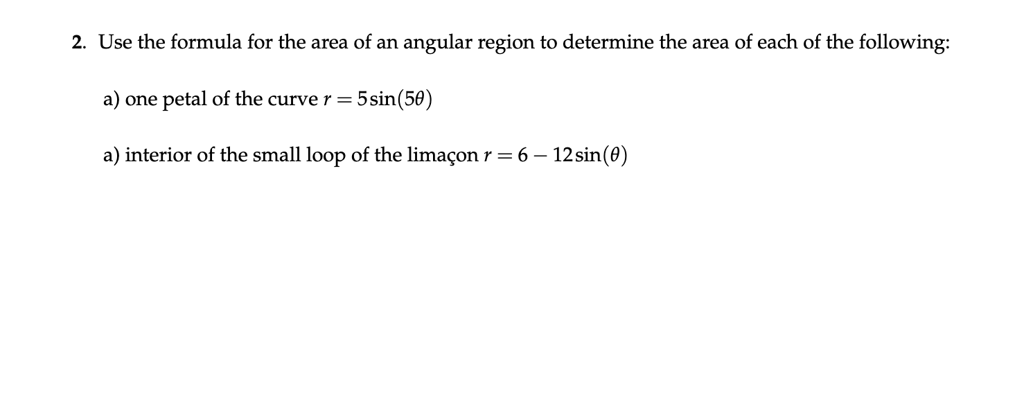 Solved 2. Use the formula for the area of an angular region | Chegg.com