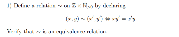 Solved 1) Define a relation ∼ on Z×N>0 by declaring | Chegg.com