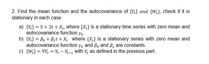 2 Find The Mean Function And The Autocovariance Of