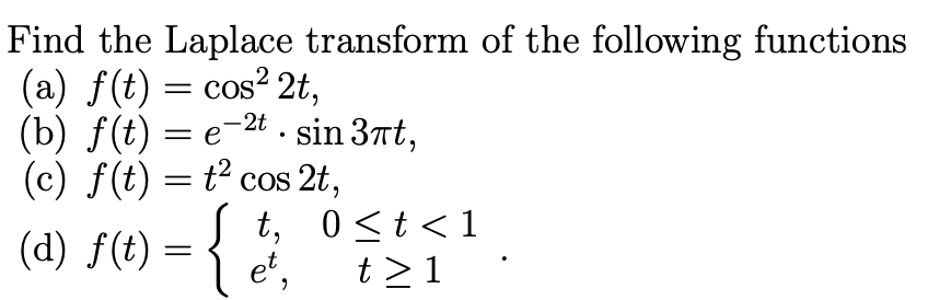 Solved =e Find the Laplace transform of the following | Chegg.com