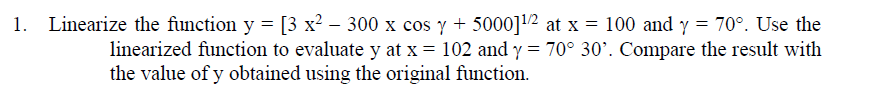 Solved 1. Linearize the function y = [3 x2 – 300 x cos y + | Chegg.com